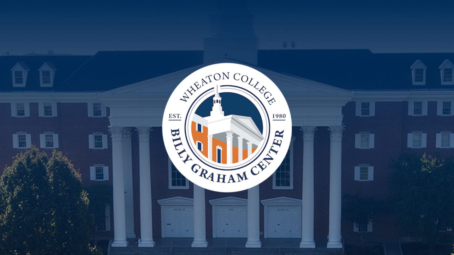 Christian Colleges & Universities - Wheaton Billy Graham