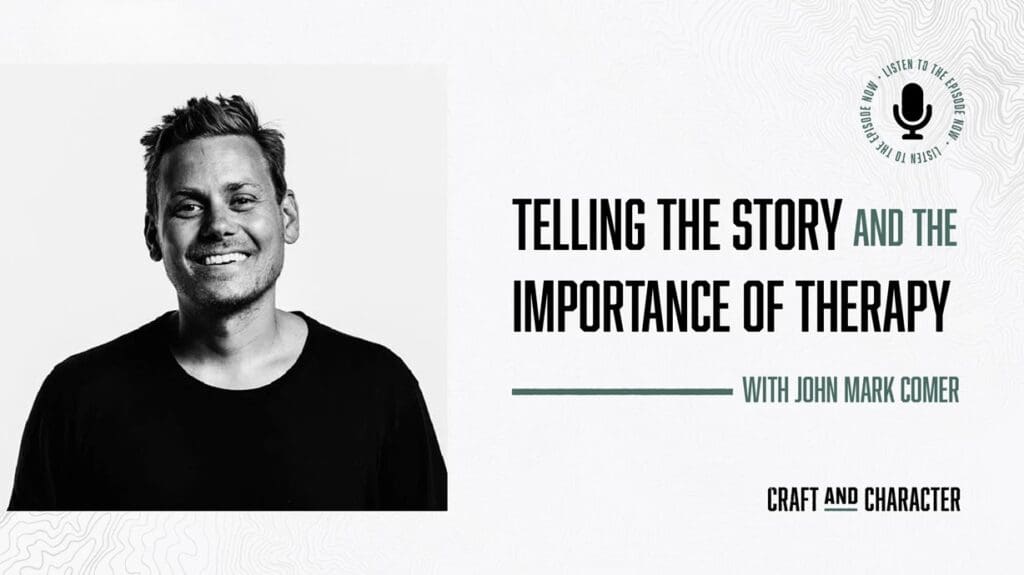 John Mark Comer on Telling the Story and the Importance of Therapy ...
